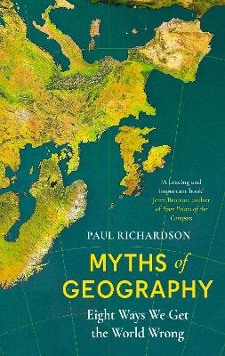Myths of Geography: Eight Ways We Get the World Wrong — Wordsworth Books