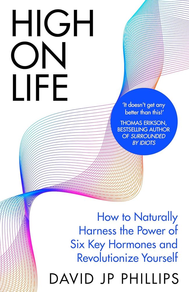 High on Life: How to naturally harness the power of six key hormones a ...