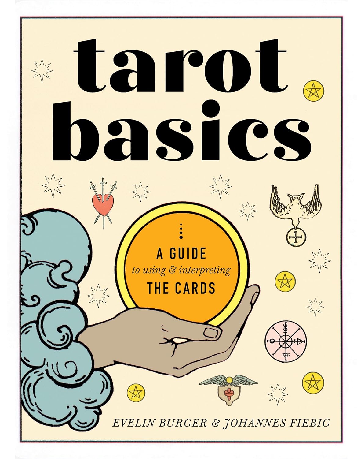 Tarot Basics: A Guide to Using and Interpreting the Cards — Wordsworth ...