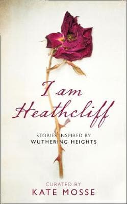 I Am Heathcliff: Stories Inspired by Wuthering Heights — Wordsworth Books