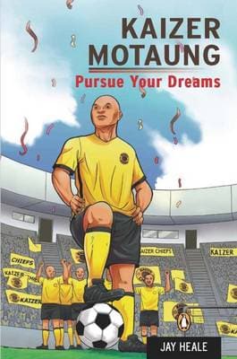 Kaizer Motaung: Pursue Your Dreams — Wordsworth Books
