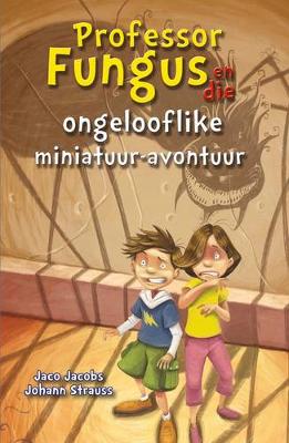 Professor Fungus en die ongelooflike miniatuur-avontuur — Wordsworth Books