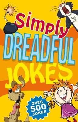 Simply Dreadful Jokes: Over 500 Jokes — Wordsworth Books