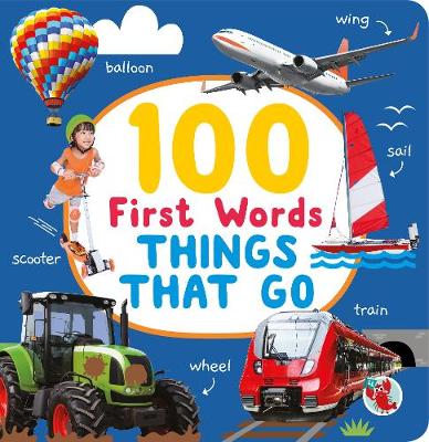 100 First Words: Things That Go (Board Book) — Wordsworth Books