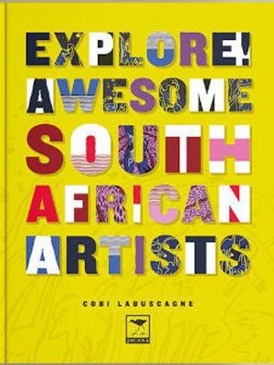 Explore! Awesome South African Artists — Wordsworth Books