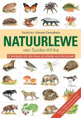 Die Natuurlewe van Suider-Afrika: 'n Veldgids tot die Diere en Plante ...
