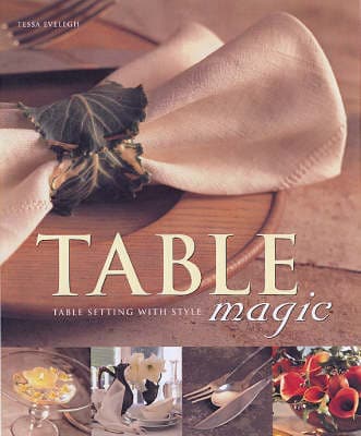Table Magic: Table Setting with Style — Wordsworth Books