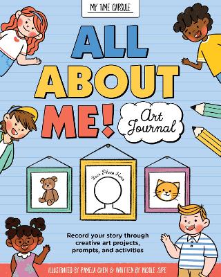 All About Me! Art Journal: Record your story through creative art proj ...