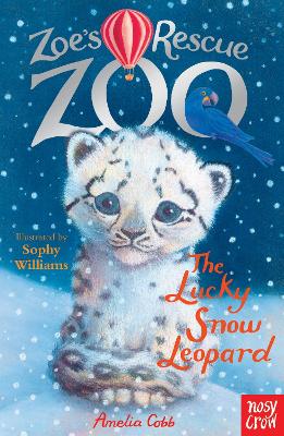 Zoe's Rescue Zoo: The Lucky Snow Leopard — Wordsworth Books