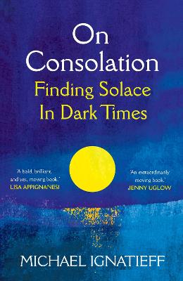 On Consolation: Finding Solace in Dark Times — Wordsworth Books