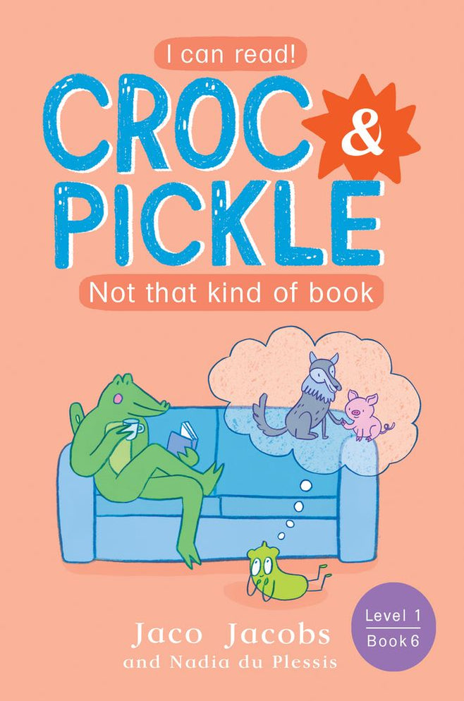 Croc & Pickle 6 Level 1: Not That Kind Of Book (Paperback) — Wordsworth ...