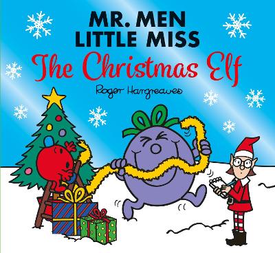 Mr. Men Little Miss The Christmas Elf (Mr. Men and Little Miss Celebra ...