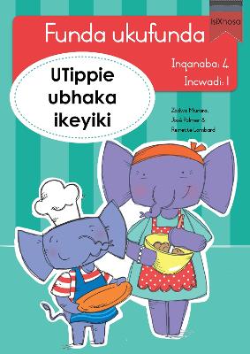 Funda ukufunda(isiXhosa4) 1: UTippie ubhaka ikeyik — Wordsworth Books