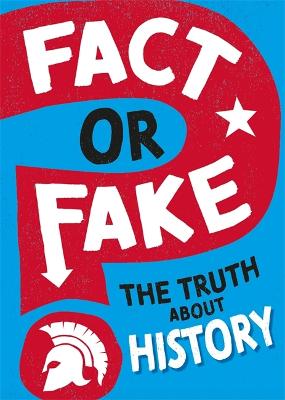 Fact or Fake?: The Truth About History (Paperback) — Wordsworth Books