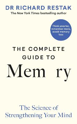 The Complete Guide to Memory: The Science of Strengthening Your Mind ...