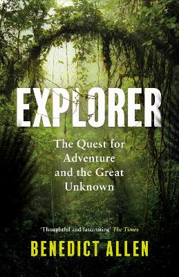 Explorer: The Quest for Adventure and the Great Unknown — Wordsworth Books