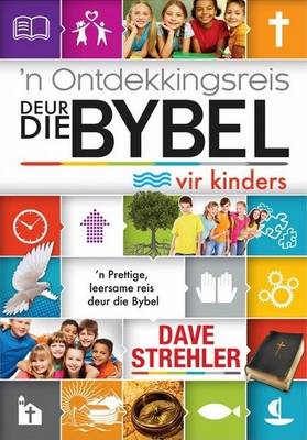 'N Ontdekkingsreis Deur Die Bybel - Vir Kinders — Wordsworth Books