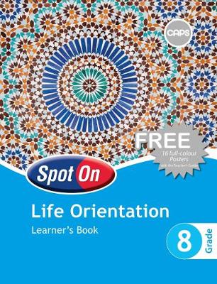 Spot On: Life Orientation Grade 8 Learner's Book — Wordsworth Books