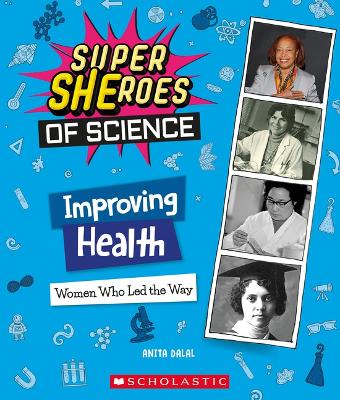 Improving Health: Women Who Led the Way (Super Sheroes of Science ...