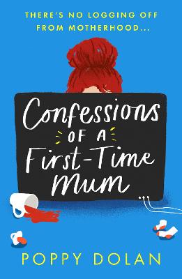 Confessions of a First-Time Mum: A funny, heartwarming novel of mother ...
