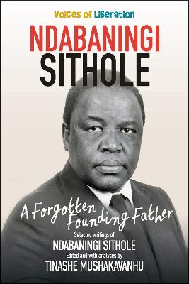 Ndabaningi Sithole: A Forgotten Founding Father (Paperback ...