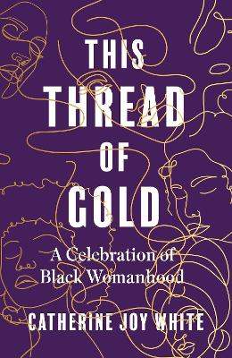 This Thread of Gold: A Celebration of Black Womanhood — Wordsworth Books